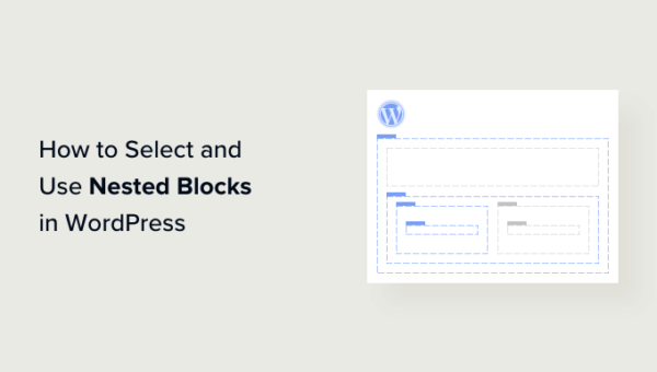 How To Select And Use Nested Blocks In Wordpress Sellingsvibe